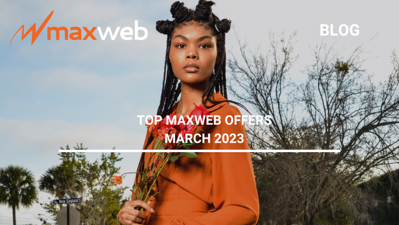 Top MaxWeb Offers March 2023 | MaxWeb Inc Affiliate Network